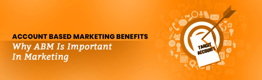 Top Benefits of Account-Based Marketing for B2B Success - Only-B2B