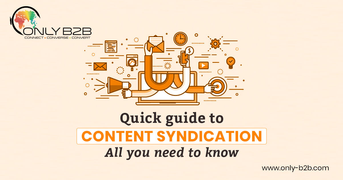 Quick guide to Content syndication: All you need to know - Only-B2B