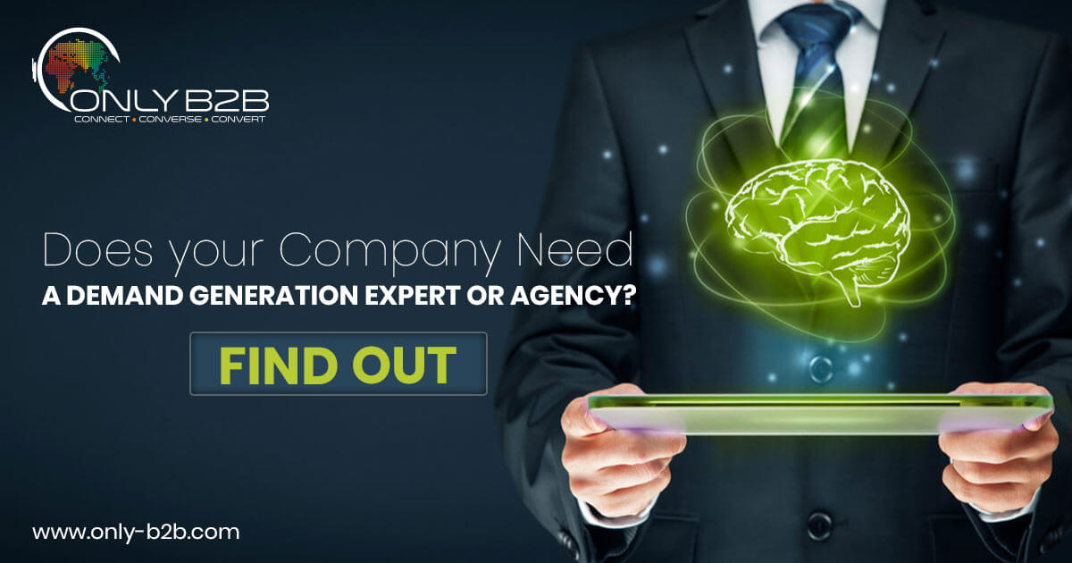 Does your Company Need a Demand Generation Expert or Agency? Find out ...