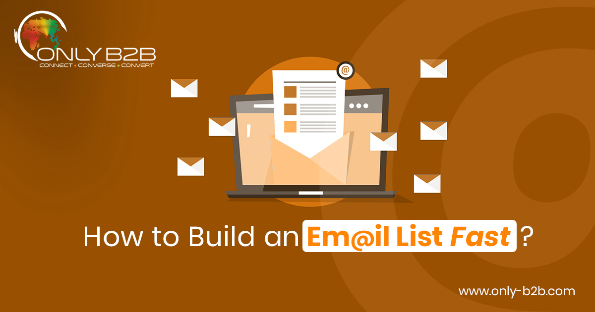 How to Build an Email List Fast? - Only-B2B