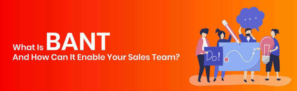 What Is BANT And How Can It Enable Your Sales Team? - Only-B2B