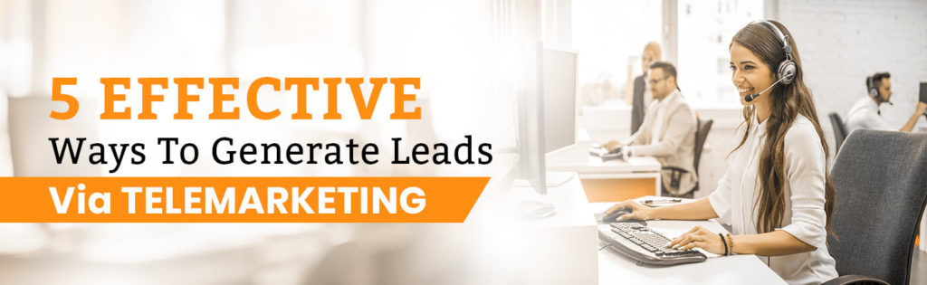 Telemarketing Lead Generation: 5 Strategies to Fuel Your Pipeline