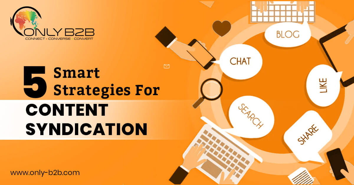 5 Smart Strategies For Content Syndication - Only-B2B