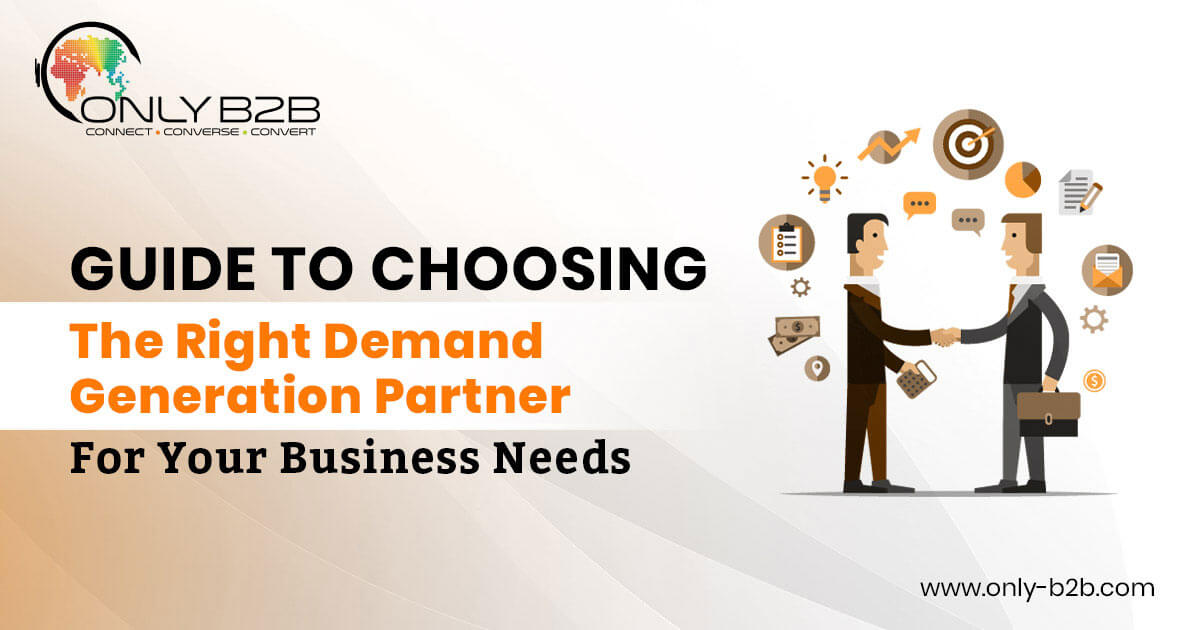 How to Choose the Right B2B Demand Generation Partner - Only-B2B