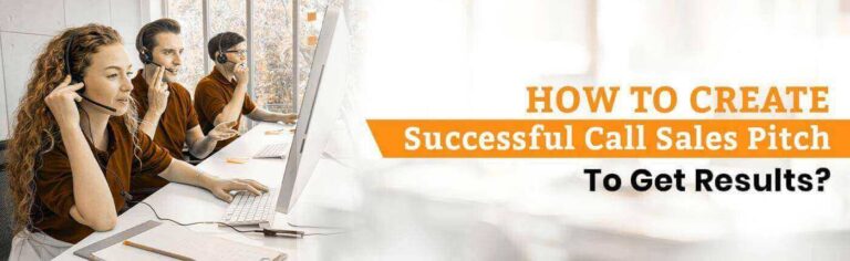 How To Create Successful Call Sales Pitch To Get Results? - Only-B2B