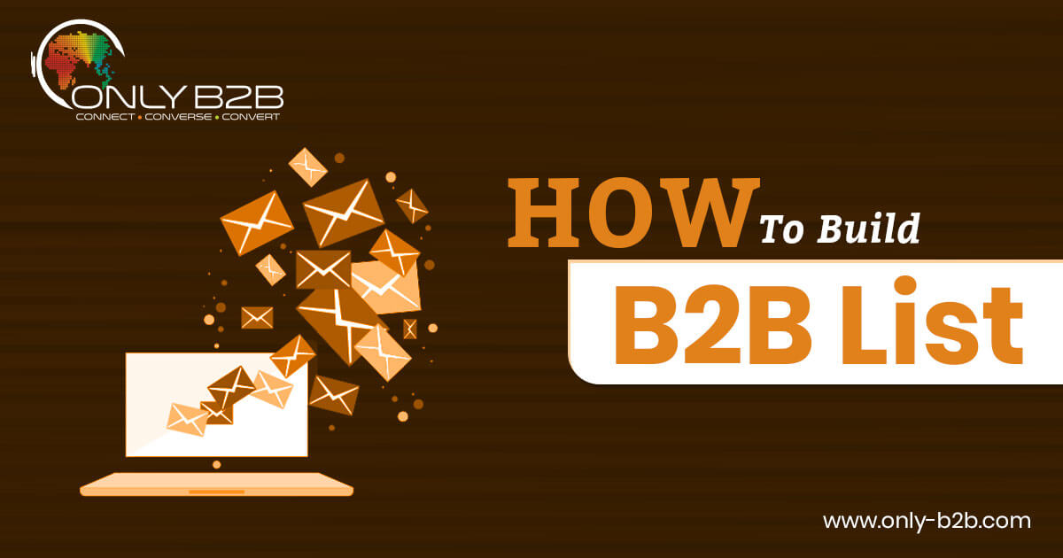How To Build B2B List? - Only-B2B