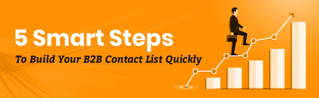 5 Smart Steps To Build Your B2B Contact List Quickly - Only-B2B