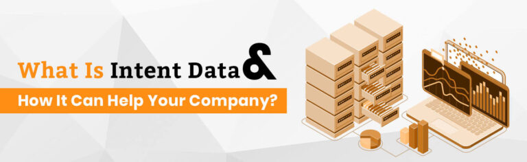 What Is Intent Data and How It Can Help Your Company? - Only-B2B
