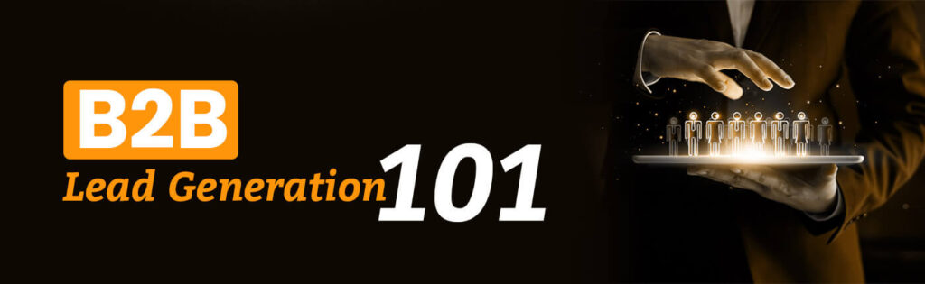 B2B Lead Generation 101 - Only-B2B