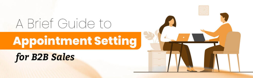 A Brief Guide On Appointment Setting For B2B Sales - Only-B2B