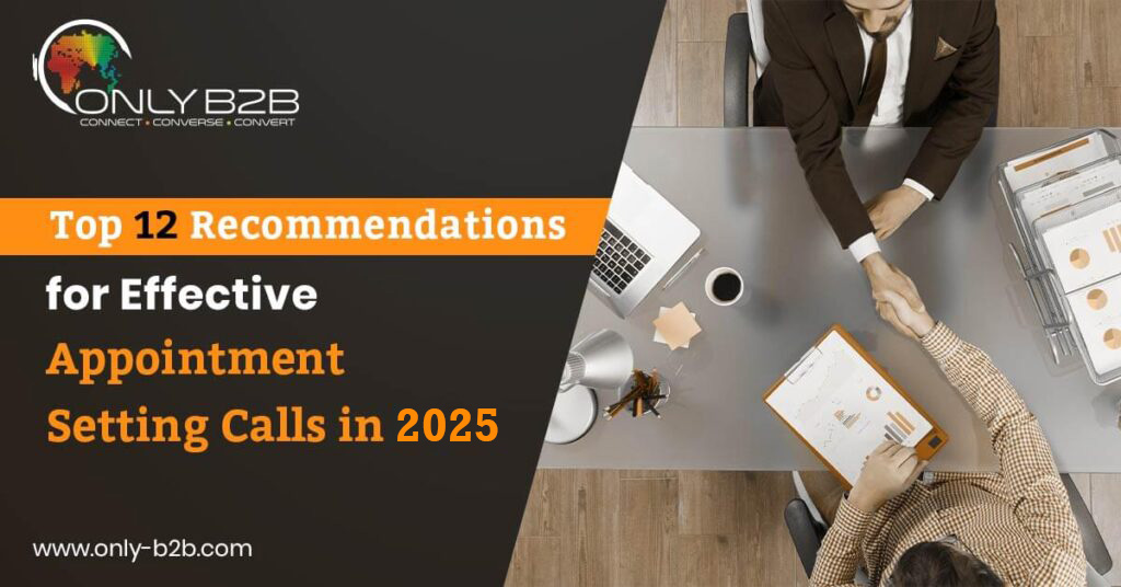 Top 12 Recommendations For Effective Appointment Setting Calls In 2025