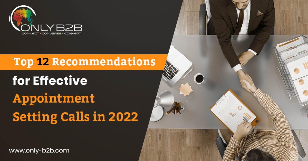 Top 12 Recommendations For Effective Appointment Setting Calls In 2024