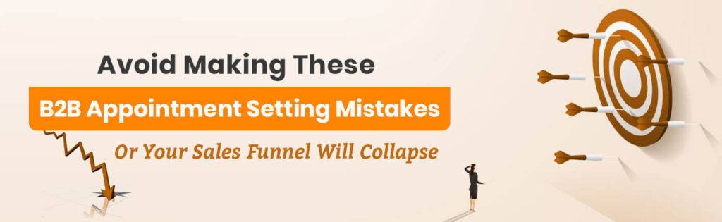 Avoid Making These B2B Appointment Setting Mistakes — Or Your Sales ...