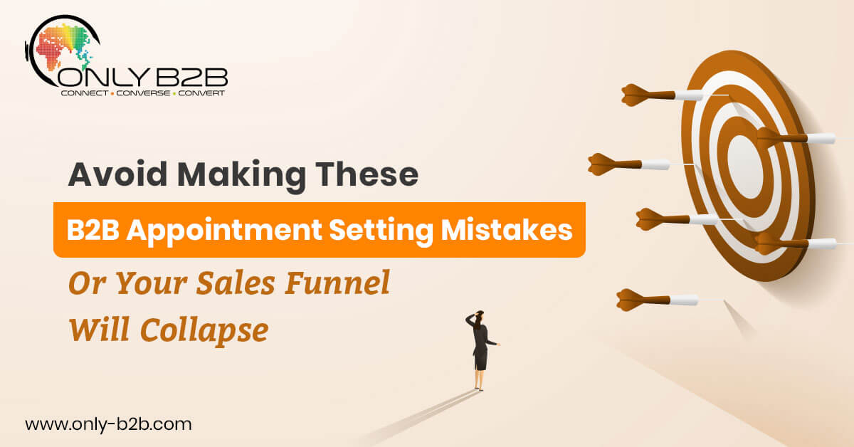 Avoid Making These B2B Appointment Setting Mistakes — Or Your Sales ...