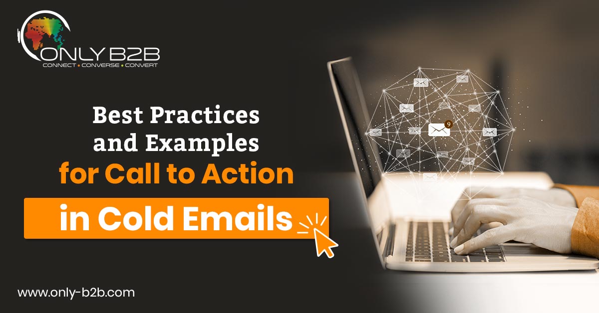 Best Practices and Examples for Call to Action in Cold Emails