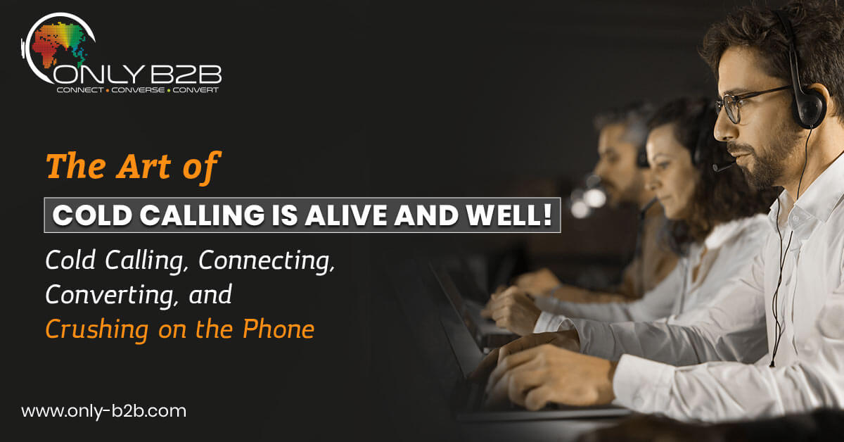 The Art of Cold Calling Is Alive and Well!