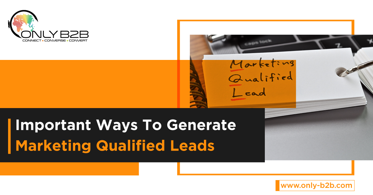 Important Ways To Generate Marketing Qualified Leads