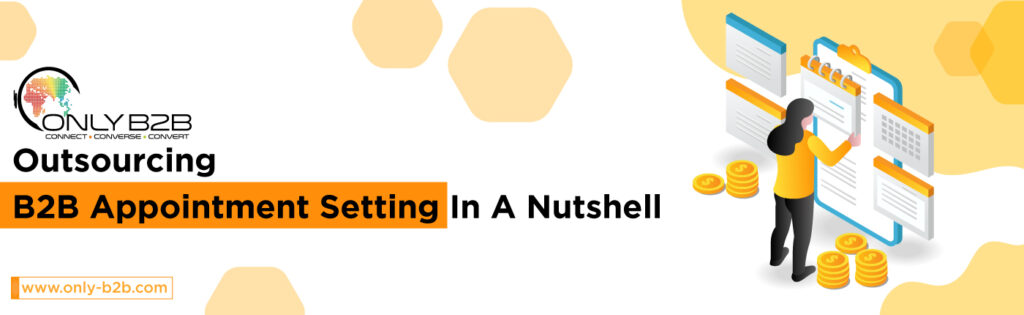Outsourcing B2B Appointment Setting In A Nutshell