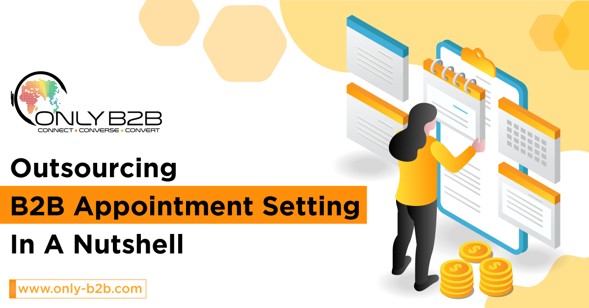 Outsourcing B2B Appointment Setting In A Nutshell