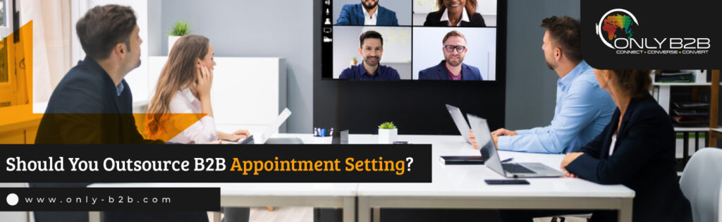 Should You Outsource B2B Appointment Setting?