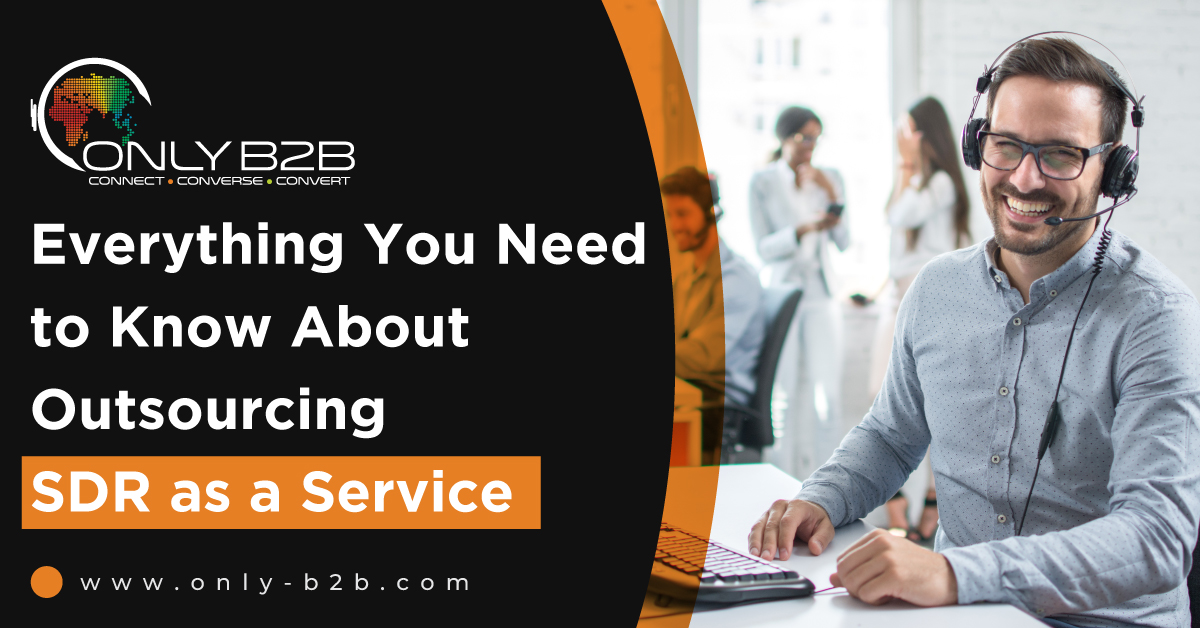 Everything You Need to Know About Outsourcing - SDR as a Service.