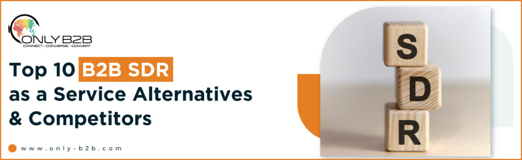 Top 10 B2B SDR as a Service Alternatives & Competitors