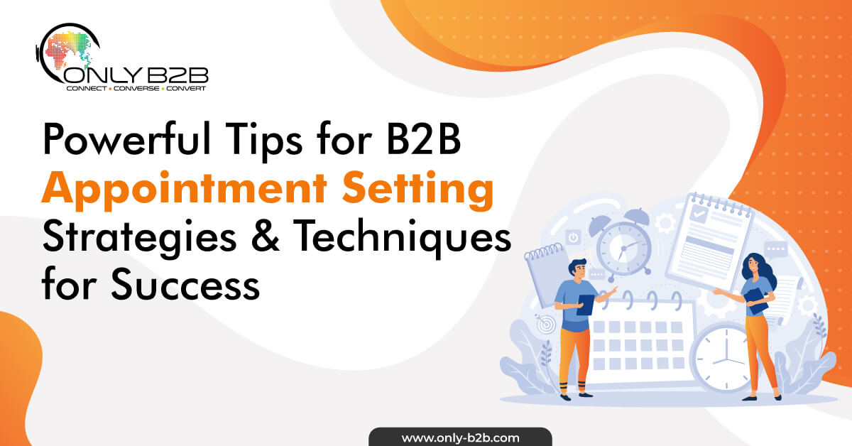 Powerful Tips for B2B Appointment Setting: Strategies and Techniques ...