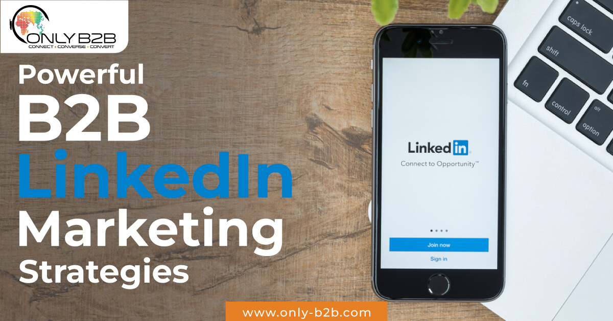 Powerful B2B LinkedIn Marketing Strategies - Only-B2B