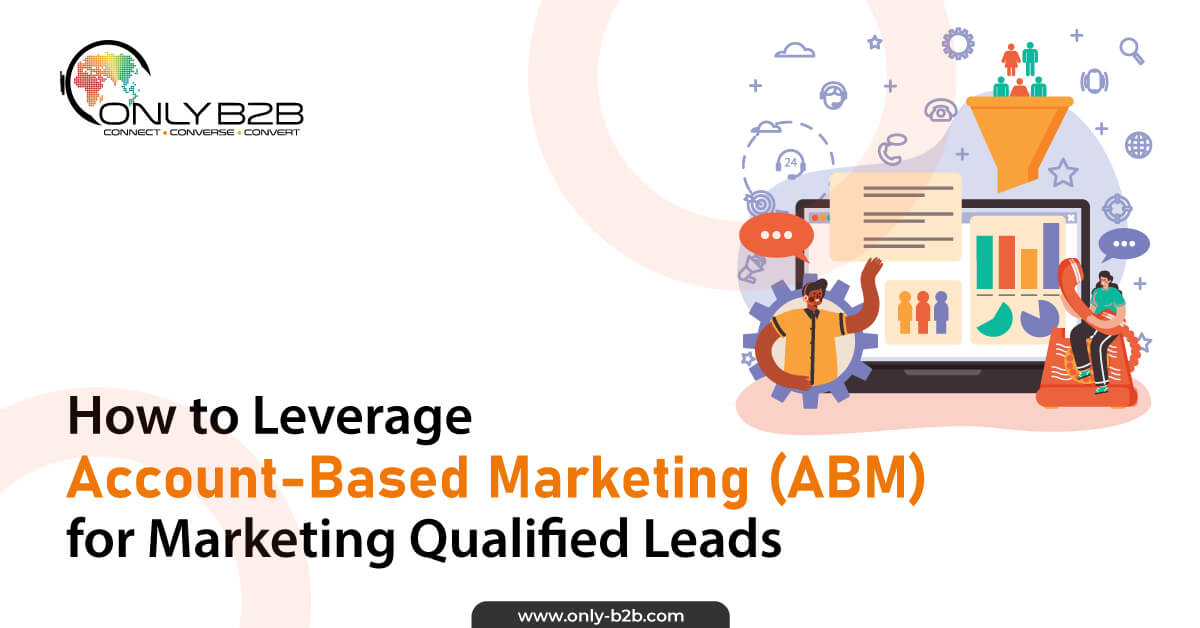 How to Leverage Account-Based Marketing (ABM) for Marketing Qualified ...