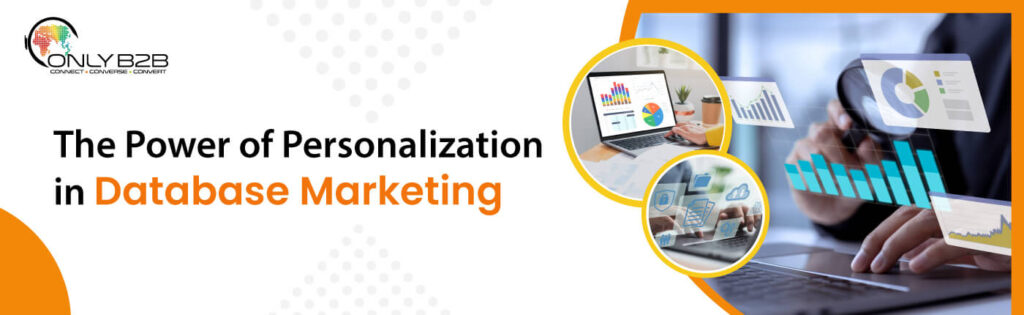 The Power of Personalization in Database Marketing - Only-B2B