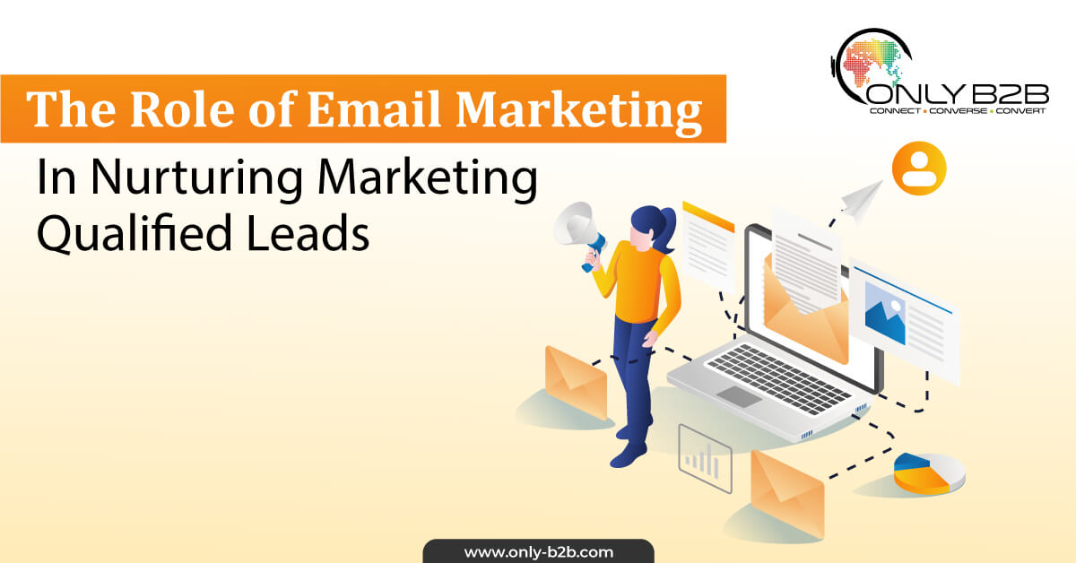 The Role of Email Marketing in Nurturing Marketing Qualified Leads ...