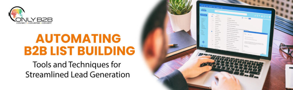 Automated B2B List Building Tools & Techniques - Only-B2B