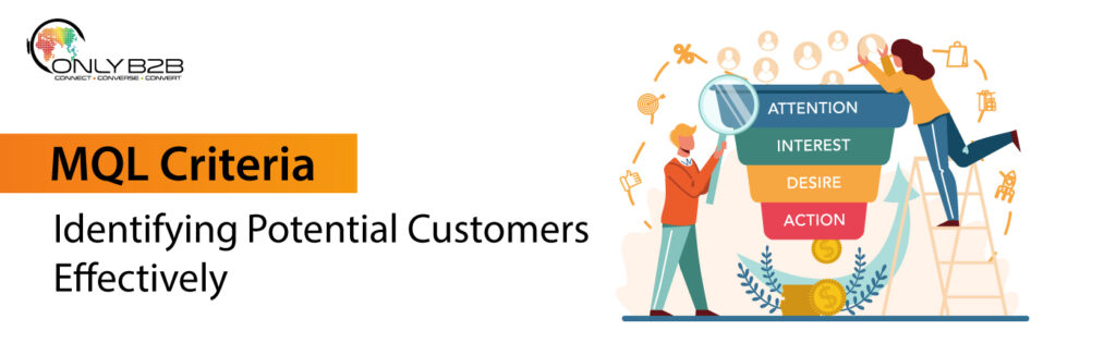 Marketing Qualified Lead Criteria: A Complete Guide - Only-B2B