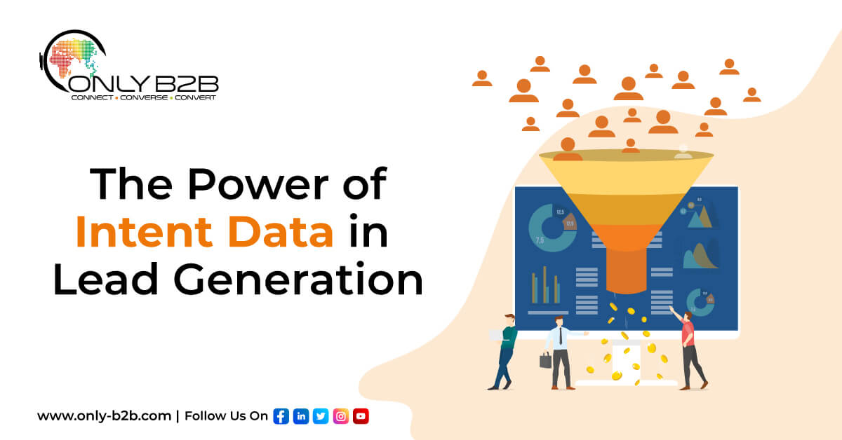 The Power of Intent Data in Lead Generation - Only-B2B