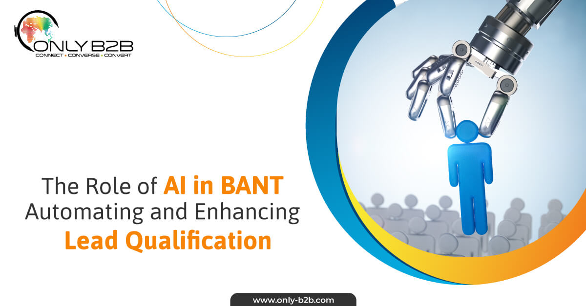 The Role of AI in BANT: Automating and Enhancing Lead Qualification