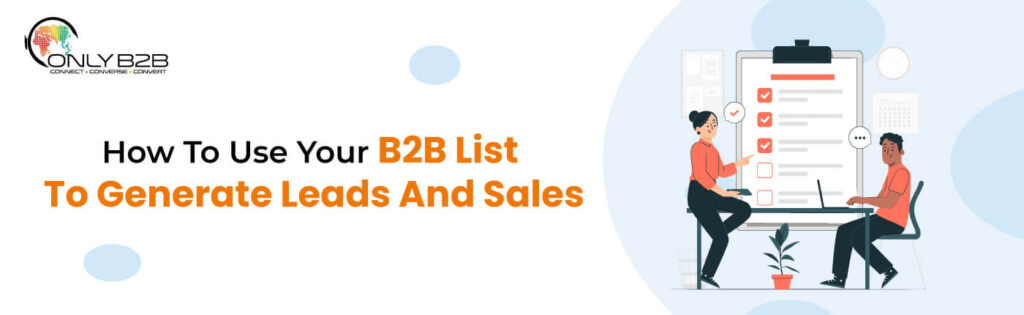 How to use your B2B list to generate leads and sales - Only-B2B