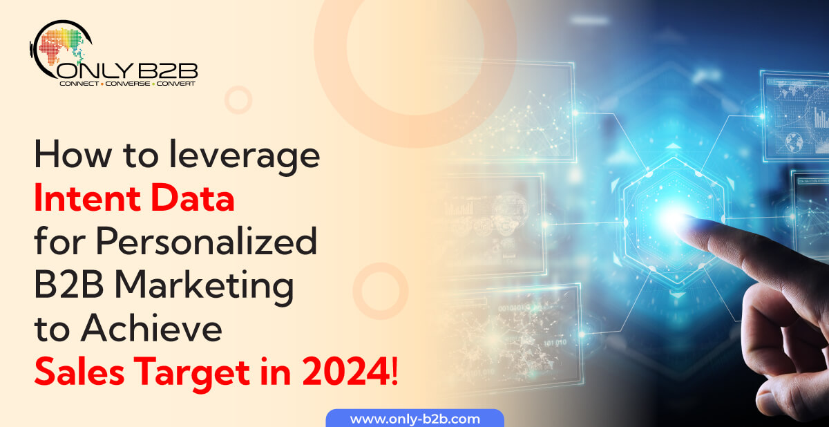 How to Leverage Intent Data for Personalized B2B Marketing to Achieve Sales Target in 2025?
