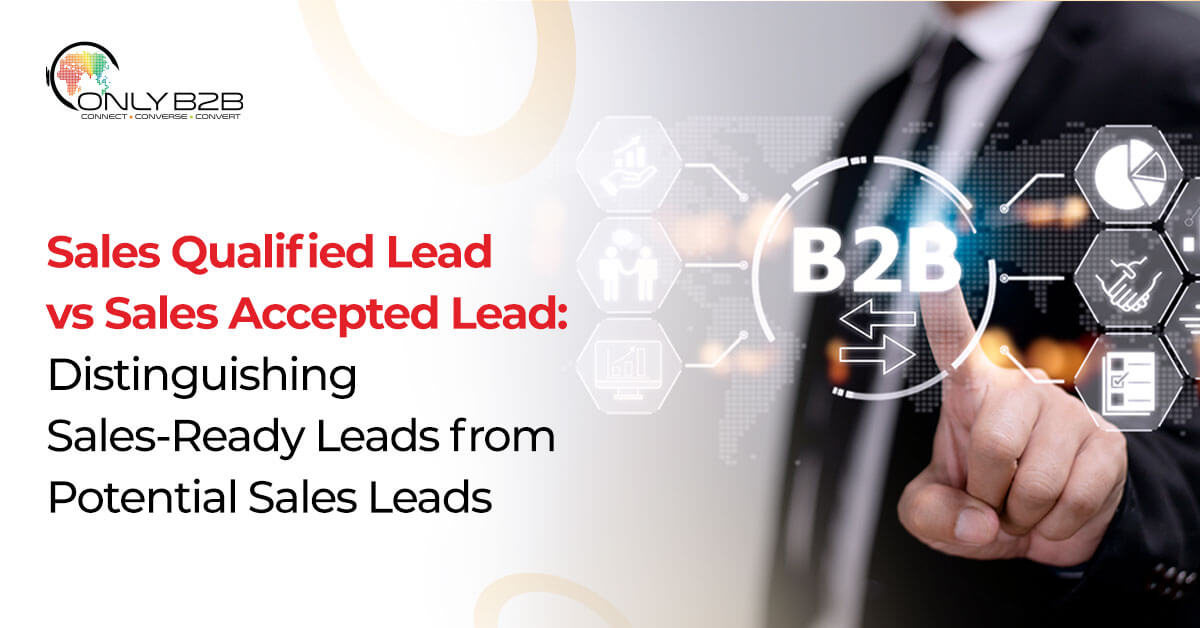 Sales Qualified Lead vs. Sales Accepted Lead: Know the Difference