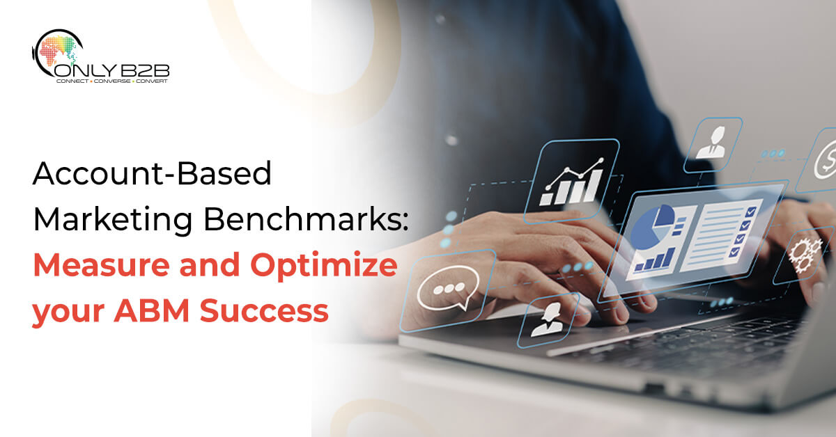 Account-Based Marketing Benchmarks: Measure and Optimize ABM Success