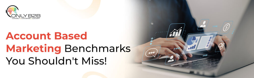 Account-Based Marketing Benchmarks: Measure and Optimize ABM Success