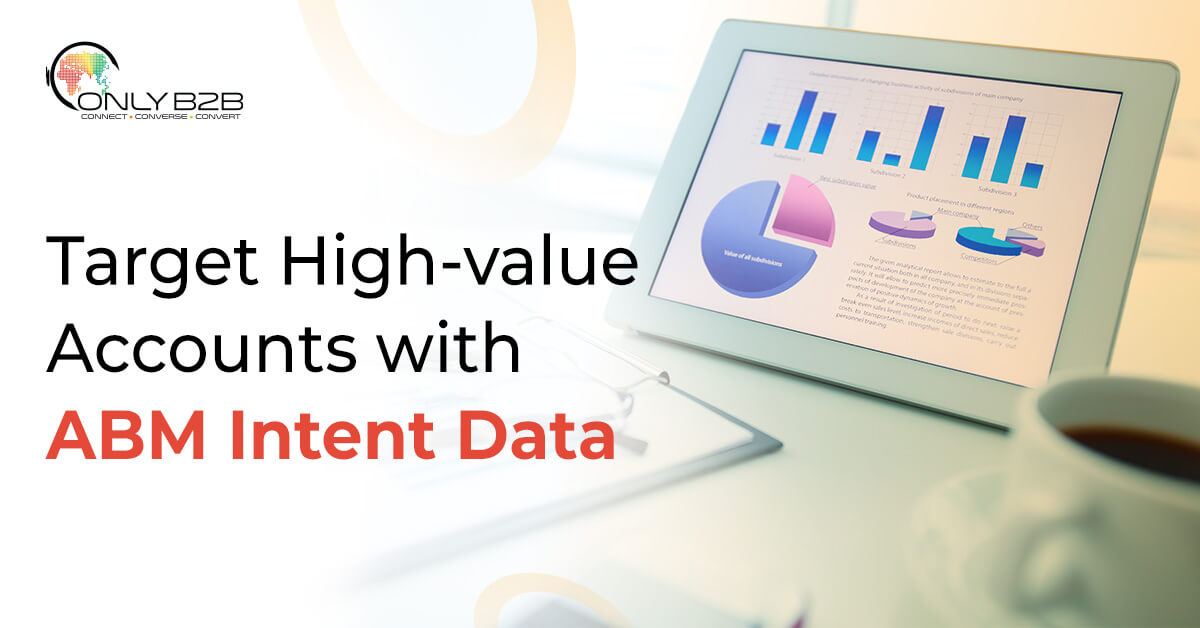 Target High-Value Accounts With ABM Intent Data - Only-B2B