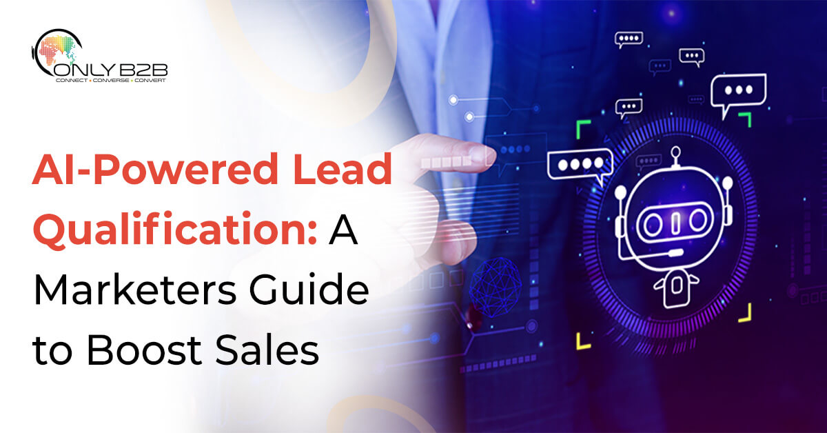AI-Powered Lead Qualification: How AI Assists in Lead Scoring & Automation