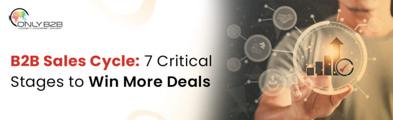 B2B Sales Cycle: 7 Critical Stages to Win More Deals - Only-B2B