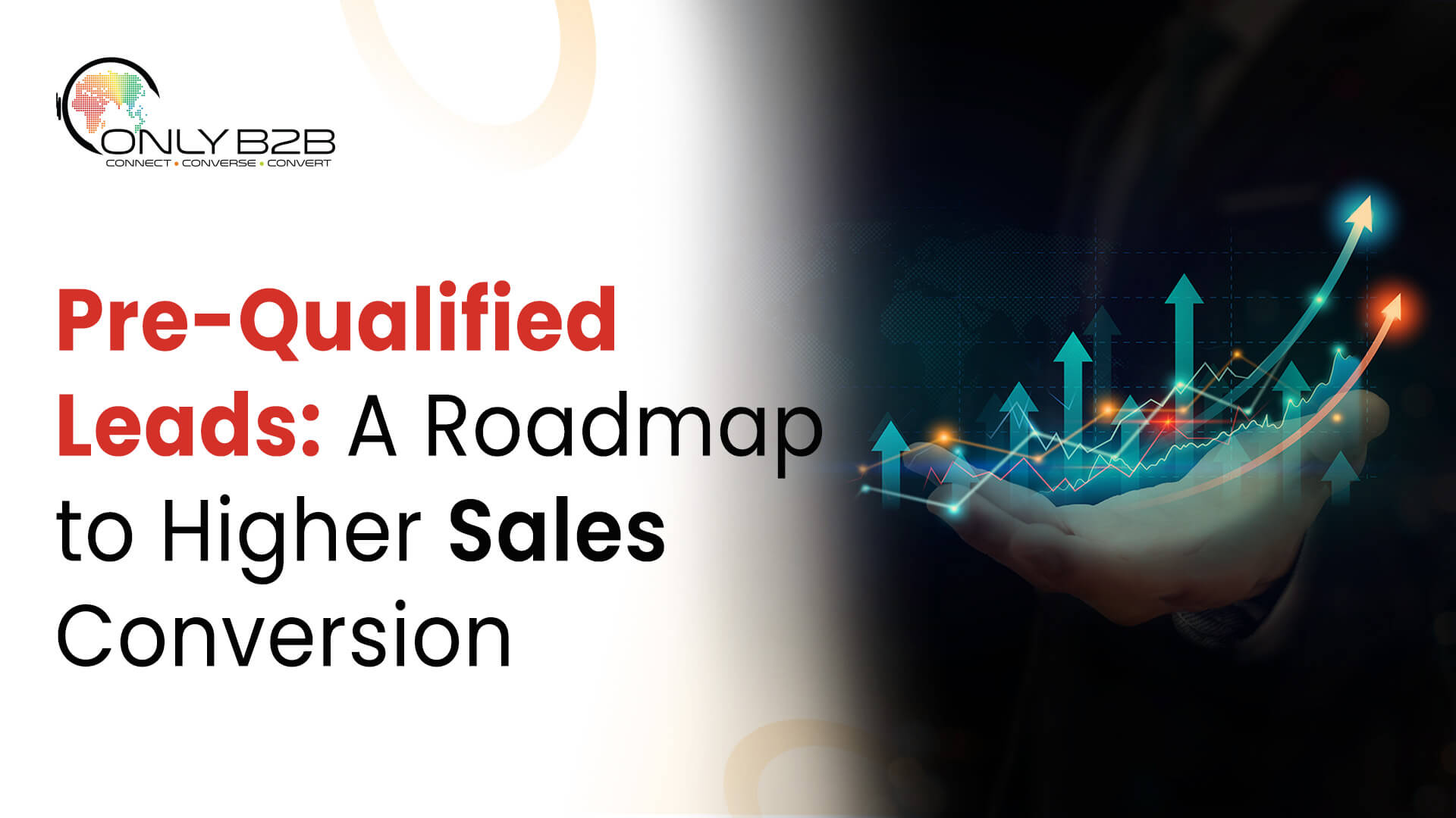 Pre-Qualified Leads: A Roadmap to Higher Sales Conversion