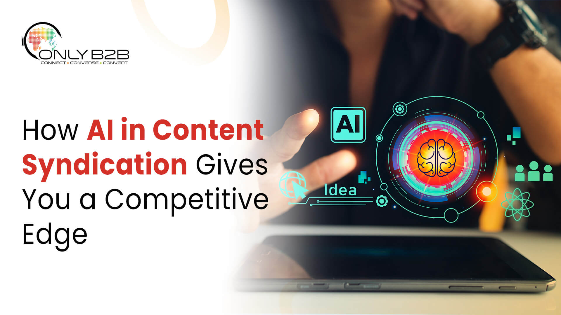 How AI Enhances B2B Content Syndication Success - Only-B2B