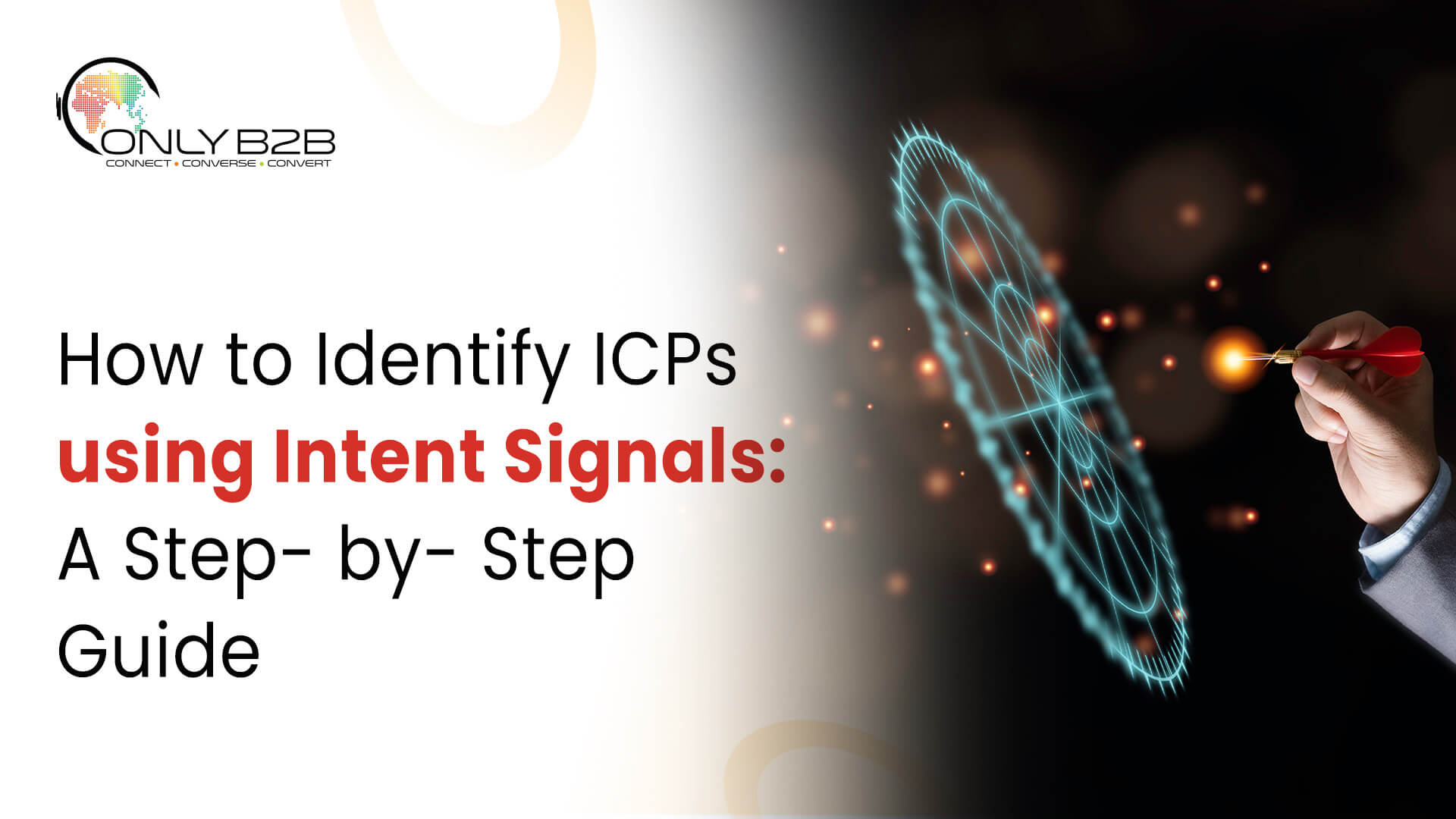 How to Define Your ICP Using Intent Signals for Higher Sales - Only-B2B