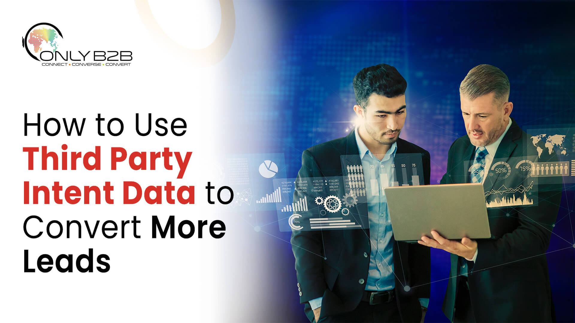How to Use B2B Third Party Intent Data to Convert More Leads - Only-B2B