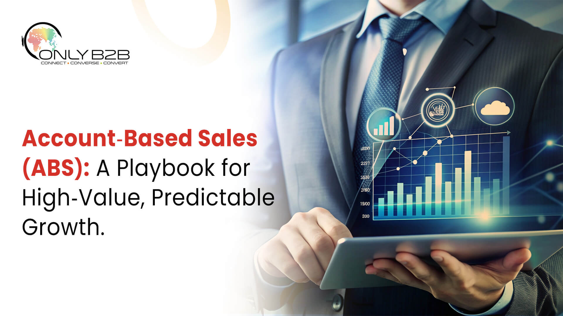 Account‑Based Sales (ABS): A Playbook for High‑Value, Predictable Growth