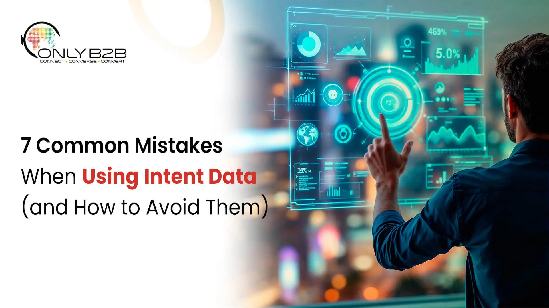 7 Common Mistakes When Using Intent Data (and How to Avoid Them) - Only-B2B