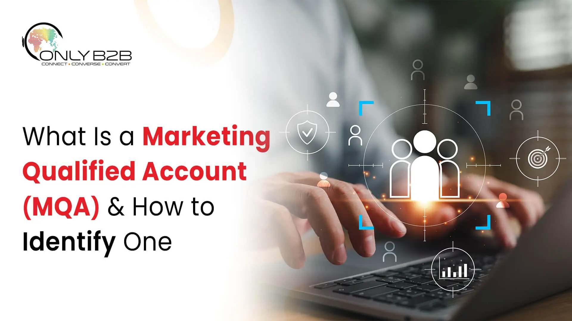 Marketing Qualified Account (MQA): What It Is & How to Identify One